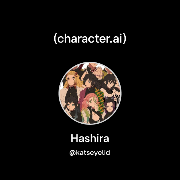 Chat with Hashira | character.ai | AI Chat, Reimagined–Your Words. Your World.