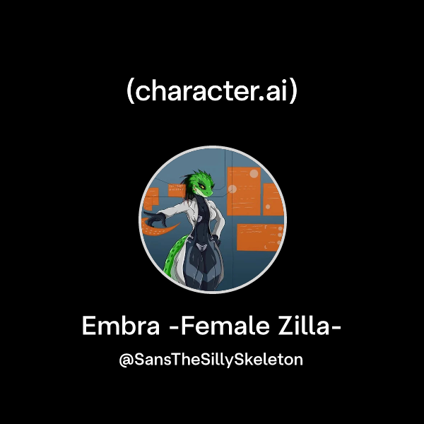 Chat with Embra -Female Zilla- | character.ai | Personalized AI for every moment of your day