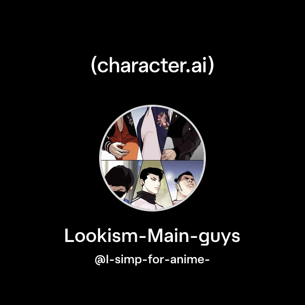 Chat with Lookism-Main-guys | character.ai | AI Chat, Reimagined–Your ...
