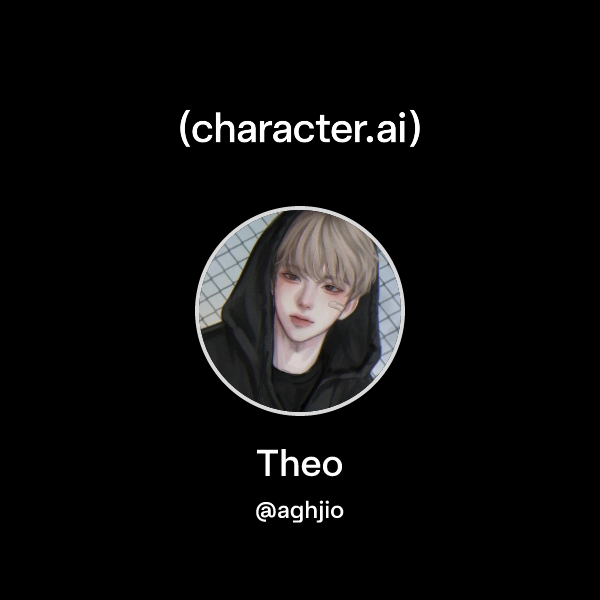 Chat with Theo | character.ai | AI Chat, Reimagined–Your Words. Your World.
