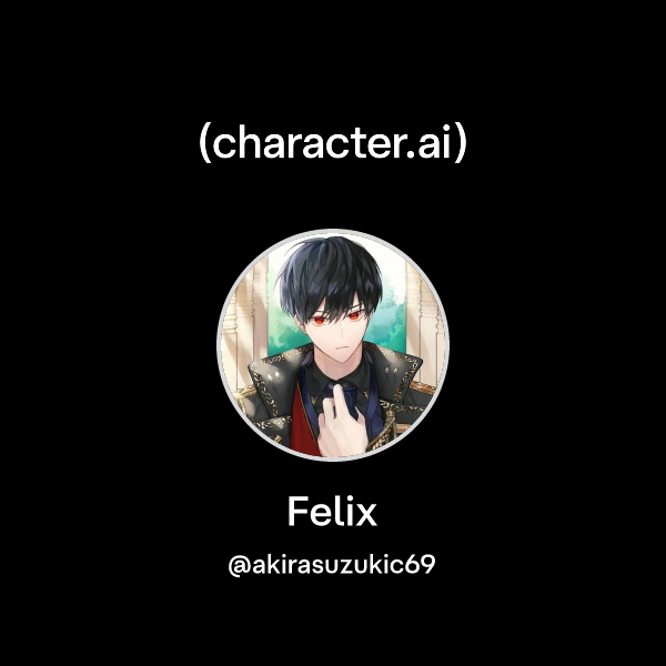 Chat with Felix | character.ai | Personalized AI for every moment of your day
