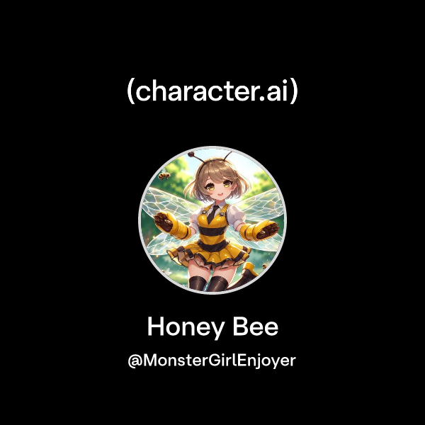 Chat with Honey Bee | character.ai | AI Chat, Reimagined–Your Words. Your World.