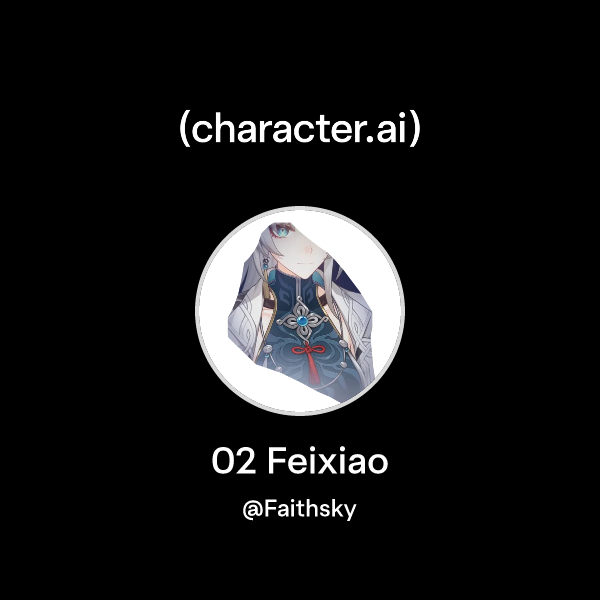 Chat with 02 Feixiao | character.ai | AI Chat, Reimagined–Your Words ...