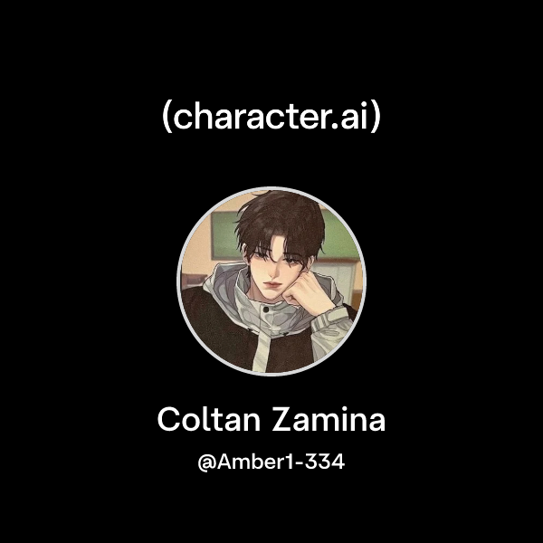 Chat with Coltan Zamina | character.ai | AI Chat, Reimagined–Your Words ...