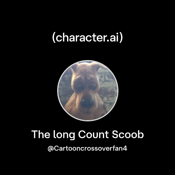 Chat with The long Count Scoob | character.ai | Personalized AI for ...
