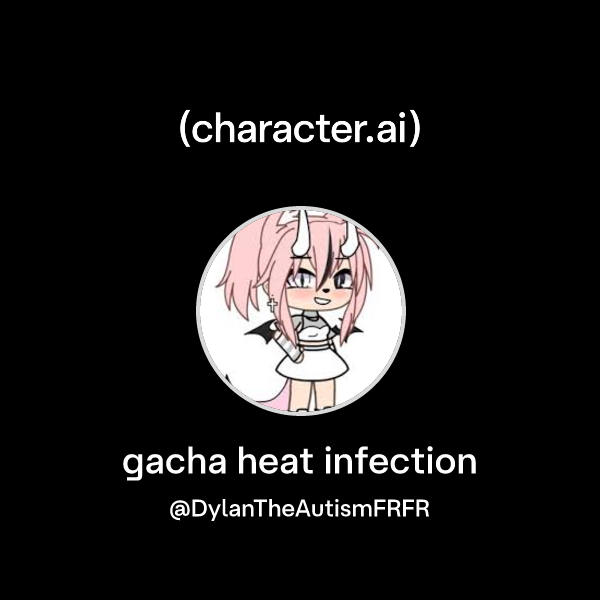 Chat with gacha heat infection | character.ai | AI Chat, Reimagined ...