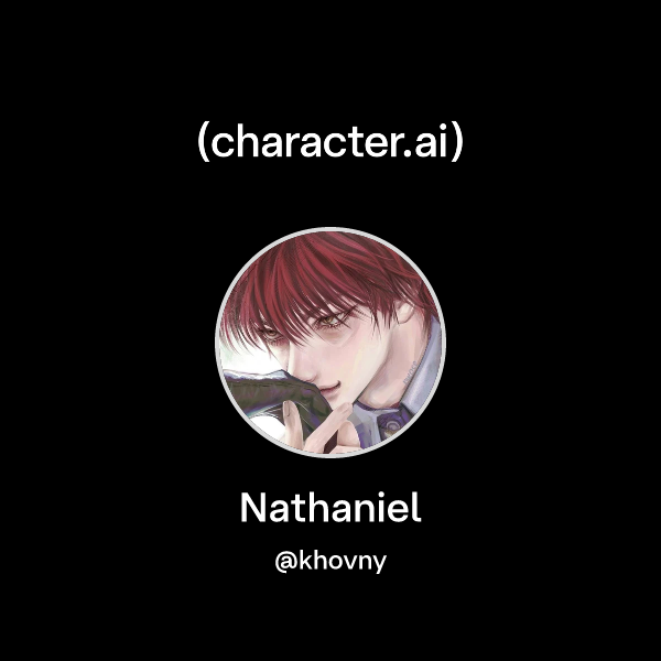 Chat with Nathaniel | character.ai | Personalized AI for every moment of your day