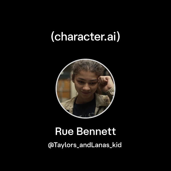 Chat with Rue Bennett | character.ai | Personalized AI for every moment of your day