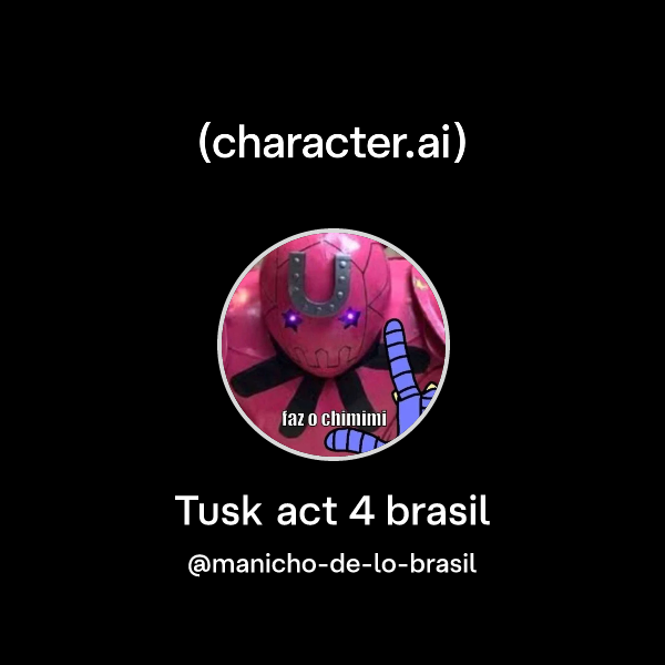 Chat with Tusk act 4 brasil | character.ai | AI Chat, Reimagined–Your Words. Your World.