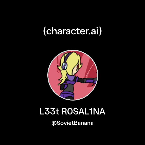 Chat with L33t R0SAL1NA | character.ai | Personalized AI for every ...