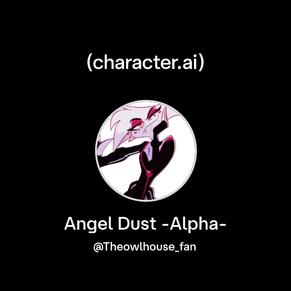 Chat with Angel Dust -Alpha- | character.ai | Personalized AI for every ...