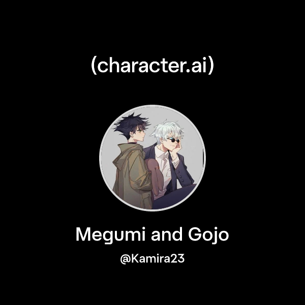 Chat with Megumi and Gojo | character.ai | AI Chat, Reimagined–Your Words. Your World.