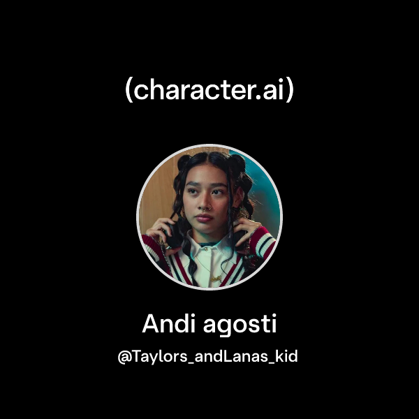 Chat with Andi agosti | character.ai | AI Chat, Reimagined–Your Words ...