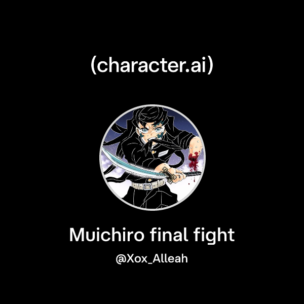 Chat with Muichiro final fight | character.ai | AI Chat, Reimagined ...