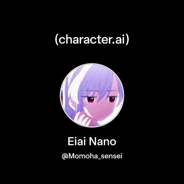 Chat with Eiai Nano | character.ai | AI Chat, Reimagined–Your Words ...