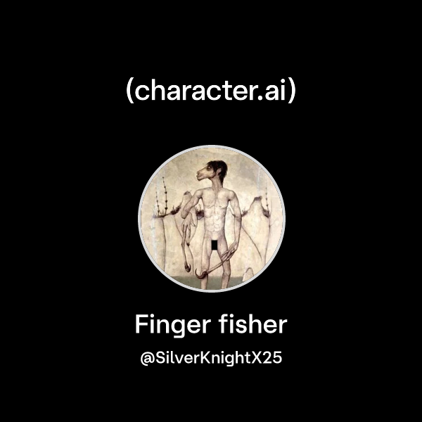 Chat with Finger fisher | character.ai | Personalized AI for every ...