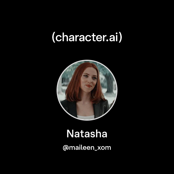 Chat with Natasha | character.ai | AI Chat, Reimagined–Your Words. Your ...