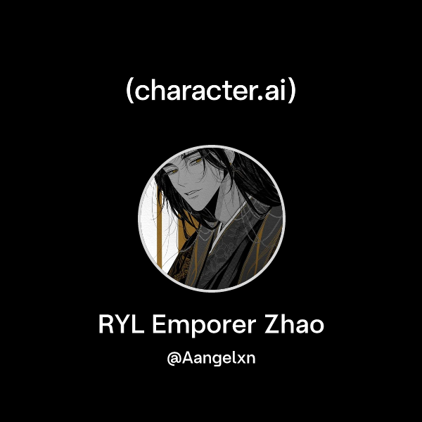 Chat with RYL Emporer Zhao | character.ai | AI Chat, Reimagined–Your ...
