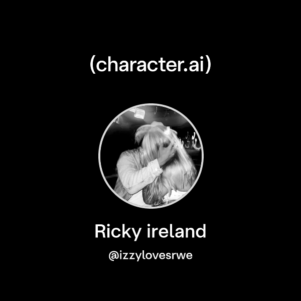 Chat with Ricky ireland | character.ai | AI Chat, Reimagined–Your Words ...