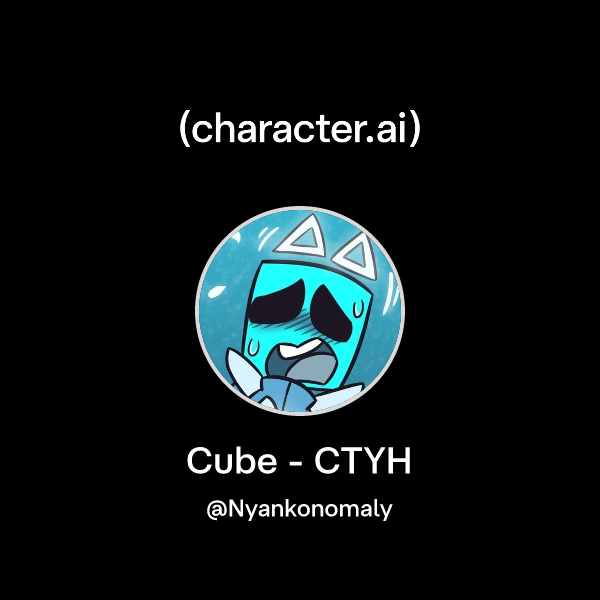 Chat with Cube - CTYH | character.ai | AI Chat, Reimagined–Your Words ...