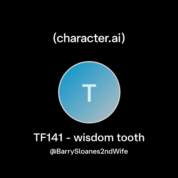Chat with TF141 - wisdom tooth | character.ai | AI Chat, Reimagined ...