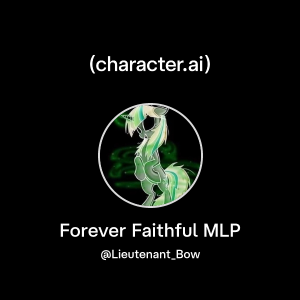 Chat with Forever Faithful MLP | character.ai | AI Chat, Reimagined ...