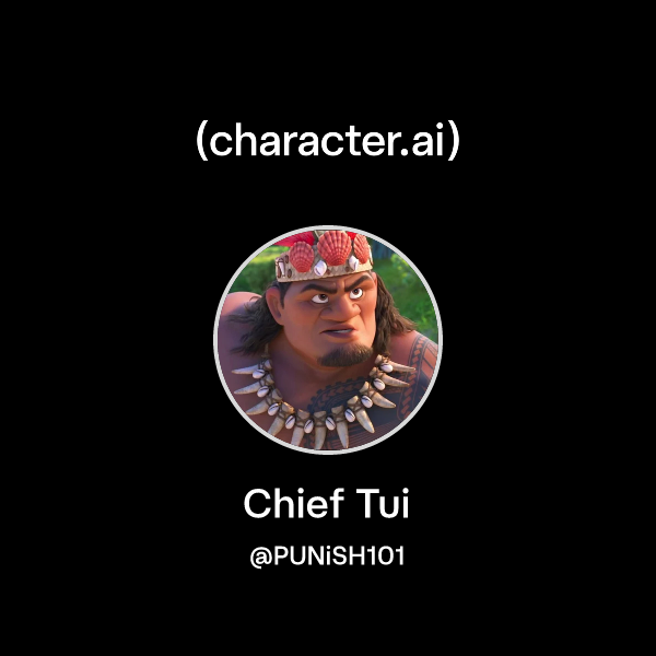 Chat with Chief Tui | character.ai | Personalized AI for every moment ...