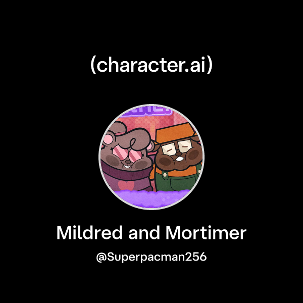 Chat with Mildred and Mortimer | character.ai | Personalized AI for ...