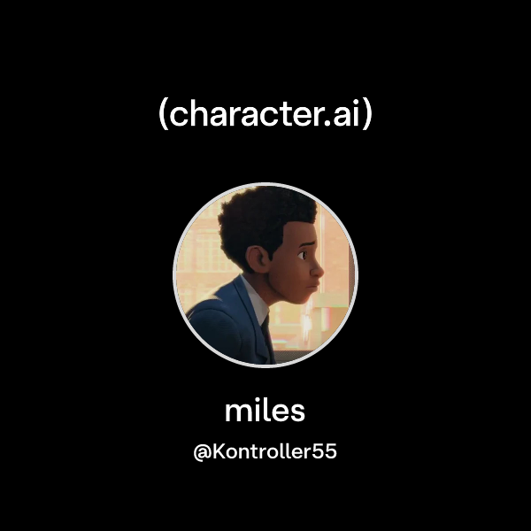 Chat with miles | character.ai | Personalized AI for every moment of ...