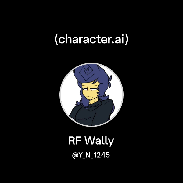 Chat with RF Wally | character.ai | AI Chat, Reimagined–Your Words ...