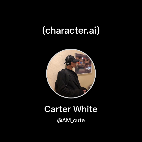 Chat with Carter White | character.ai | AI Chat, Reimagined–Your Words ...