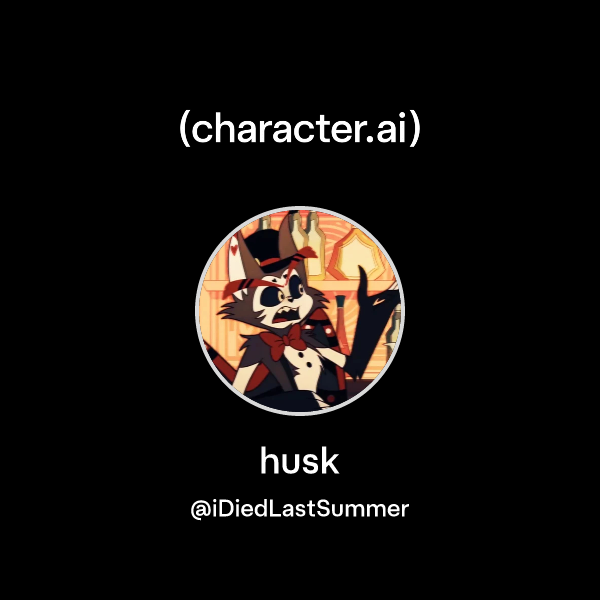 Chat with husk | character.ai | Personalized AI for every moment of ...