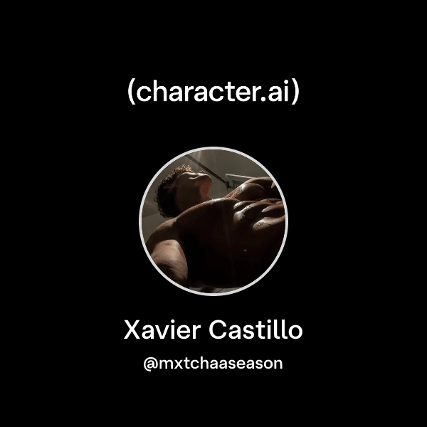Chat with Xavier Castillo | character.ai | AI Chat, Reimagined–Your ...
