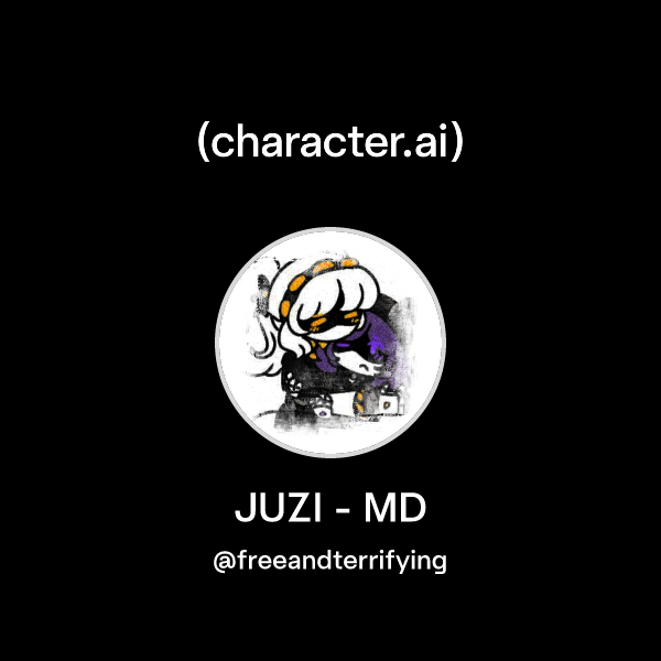 Chat with JUZI - MD | character.ai | Personalized AI for every moment ...