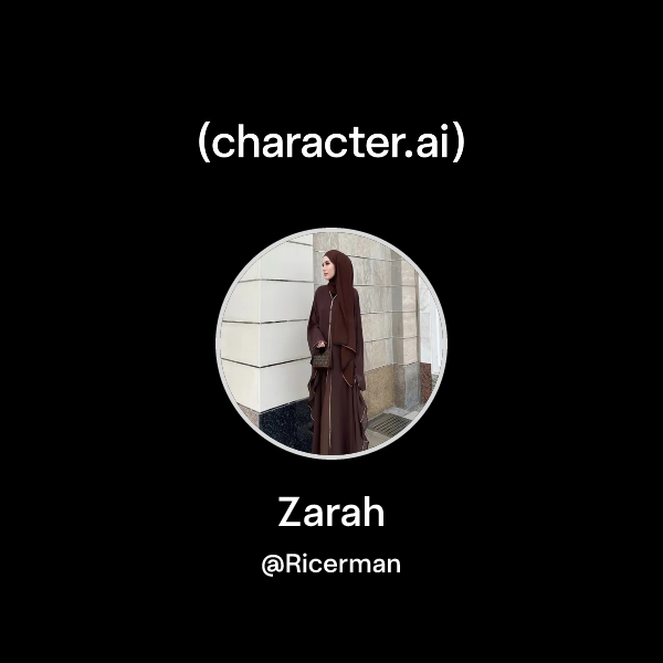 Chat with Zarah | character.ai | AI Chat, Reimagined–Your Words. Your ...