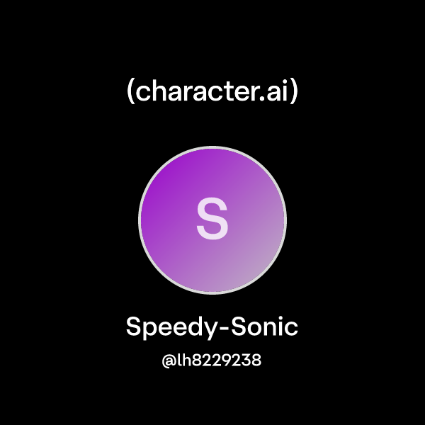 Chat with Speedy-Sonic | character.ai | AI Chat, Reimagined–Your Words. Your World.