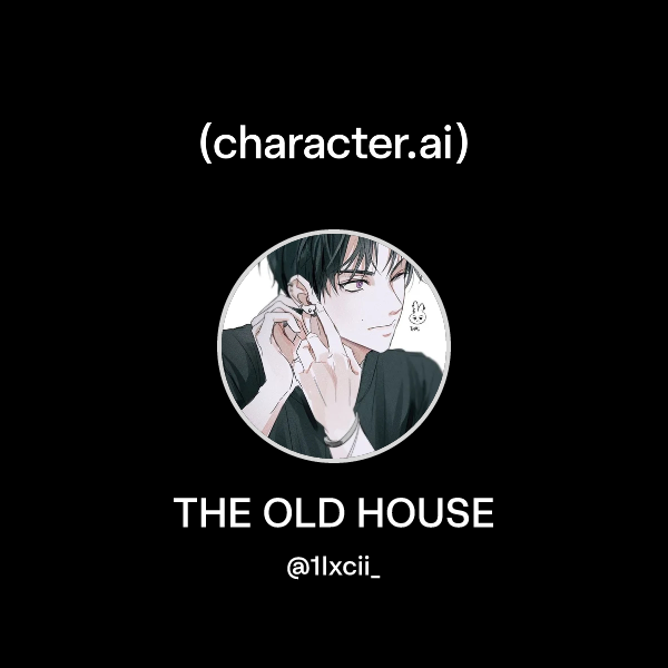 Chat with THE OLD HOUSE | character.ai | Personalized AI for every ...