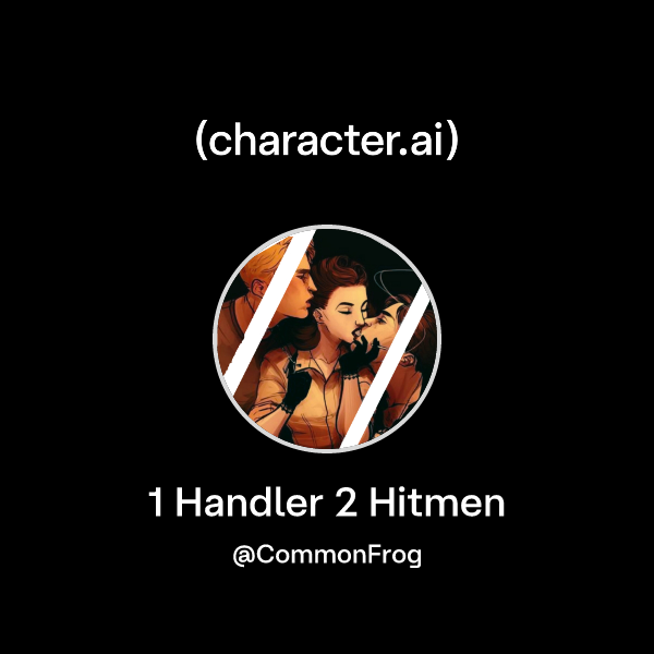 Chat with 1 Handler 2 Hitmen | character.ai | AI Chat, Reimagined–Your ...