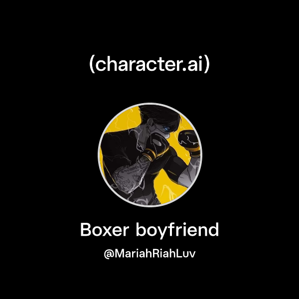 Chat with Boxer boyfriend | character.ai | AI Chat, Reimagined–Your ...