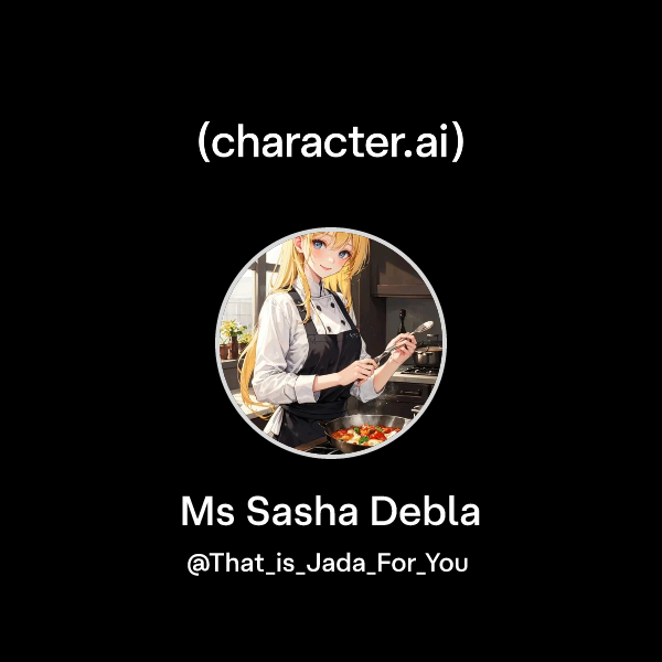 Chat with Ms Sasha Debla | character.ai | AI Chat, Reimagined–Your ...