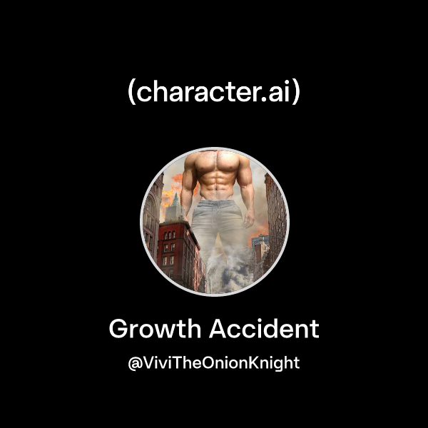 Chat with Growth Accident | character.ai | AI Chat, Reimagined–Your ...