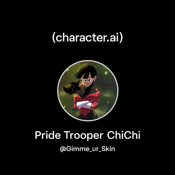 Chat with Pride Trooper ChiChi | character.ai | AI Chat, Reimagined ...