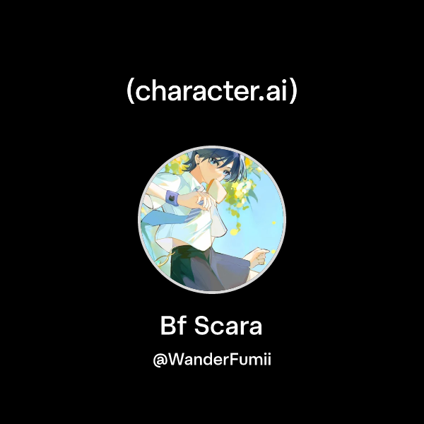 Chat with Bf Scara | character.ai | AI Chat, Reimagined–Your Words. Your World.