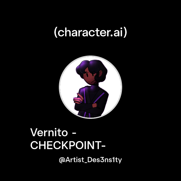 Chat with Vernito -CHECKPOINT- | character.ai | Personalized AI for every moment of your day