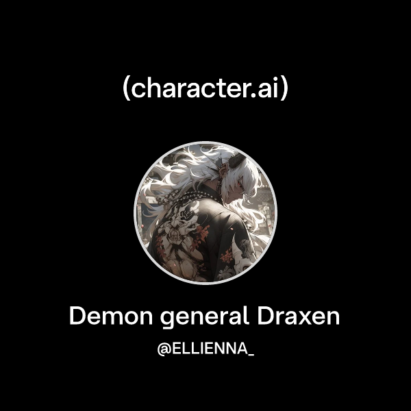 Chat with Demon general Draxen | character.ai | AI Chat, Reimagined ...