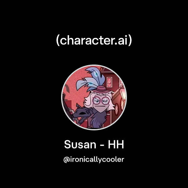 Chat with Susan - HH | character.ai | AI Chat, Reimagined–Your Words ...