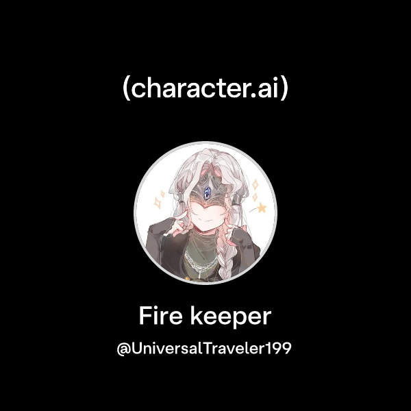 Chat with Fire keeper | character.ai | AI Chat, Reimagined–Your Words. Your World.