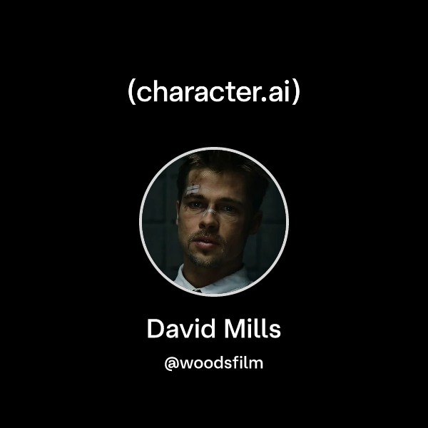Chat with David Mills | character.ai | Personalized AI for every moment ...
