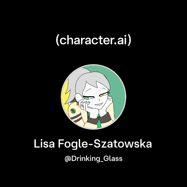 Chat with Lisa Fogle-Szatowska | character.ai | Personalized AI for ...