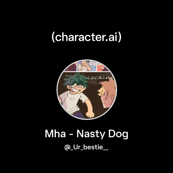 Chat with Mha - Nasty Dog | character.ai | AI Chat, Reimagined–Your ...